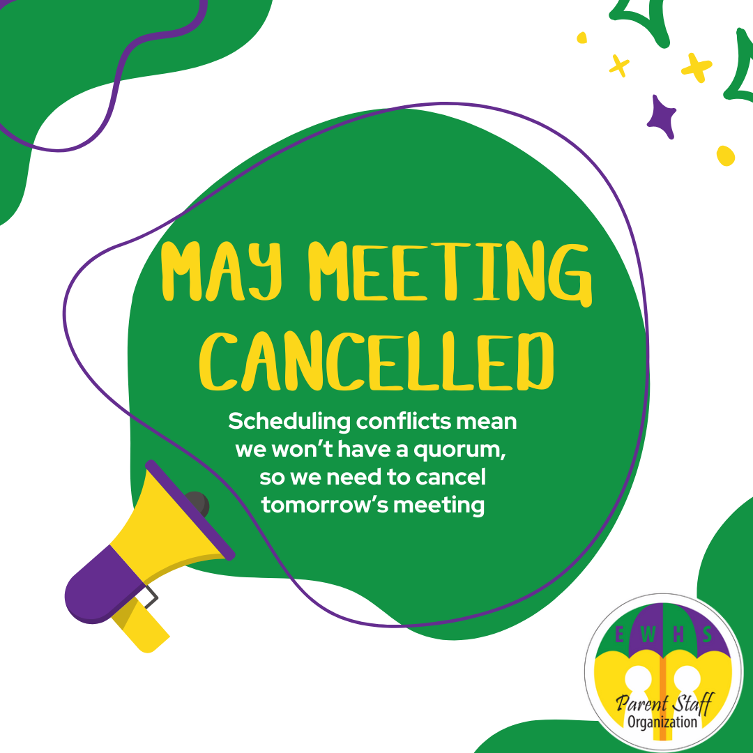 May Meeting Cancelled – EWHS Parent Staff Organization